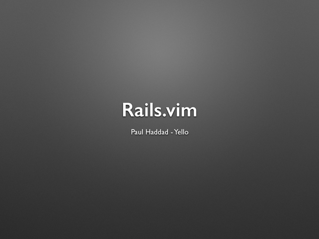 VIm-rails - Speaker Deck