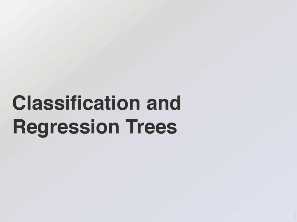 Classification and Regression Trees - Speaker Deck