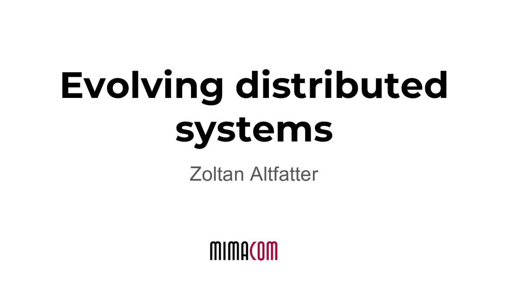 Evolving distributed systems - Speaker Deck