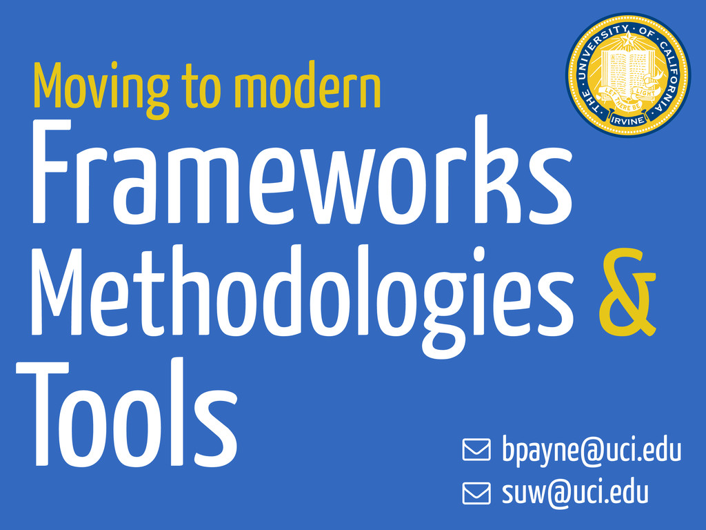 Moving to Modern Frameworks, Methodologies, and Tools - Speaker Deck