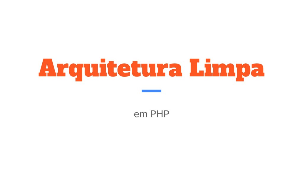 Arquitetura Limpa em PHP - Speaker Deck