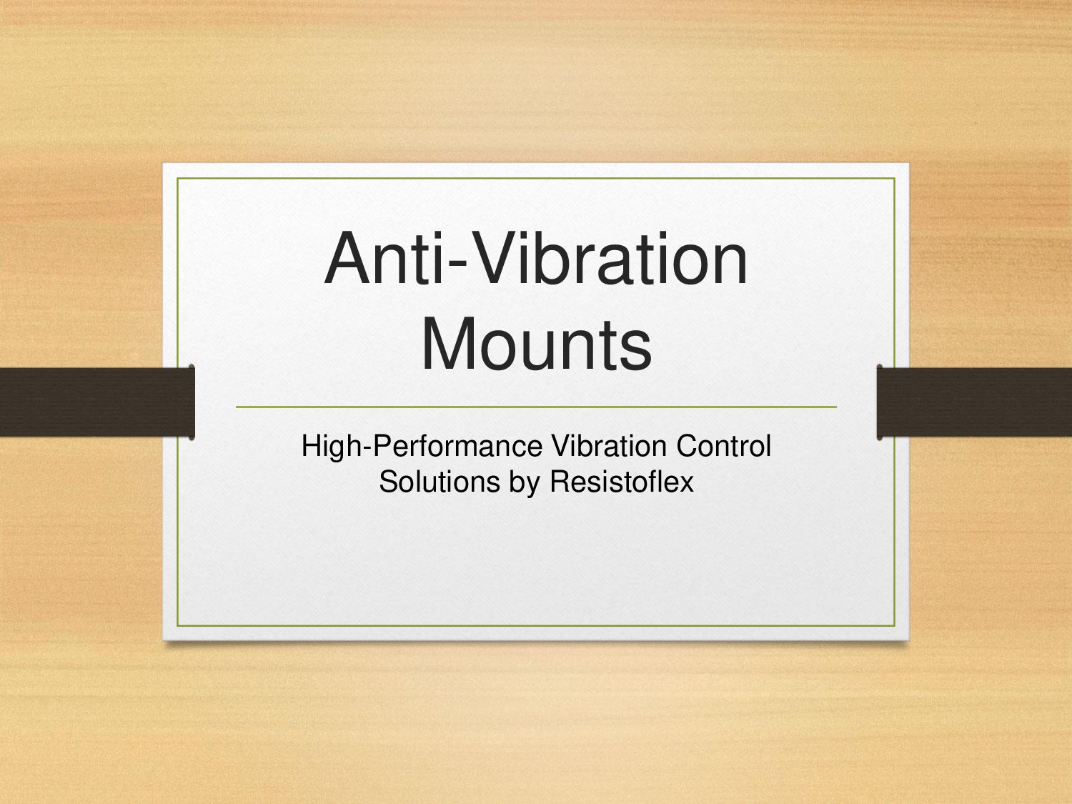 Anti vibration Mounts by resistoflex group - Speaker Deck