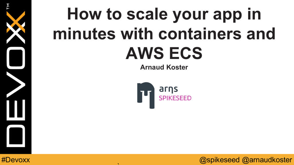 How To Scale Your App In Minutes With Containers And Aws Ecs Speaker Deck