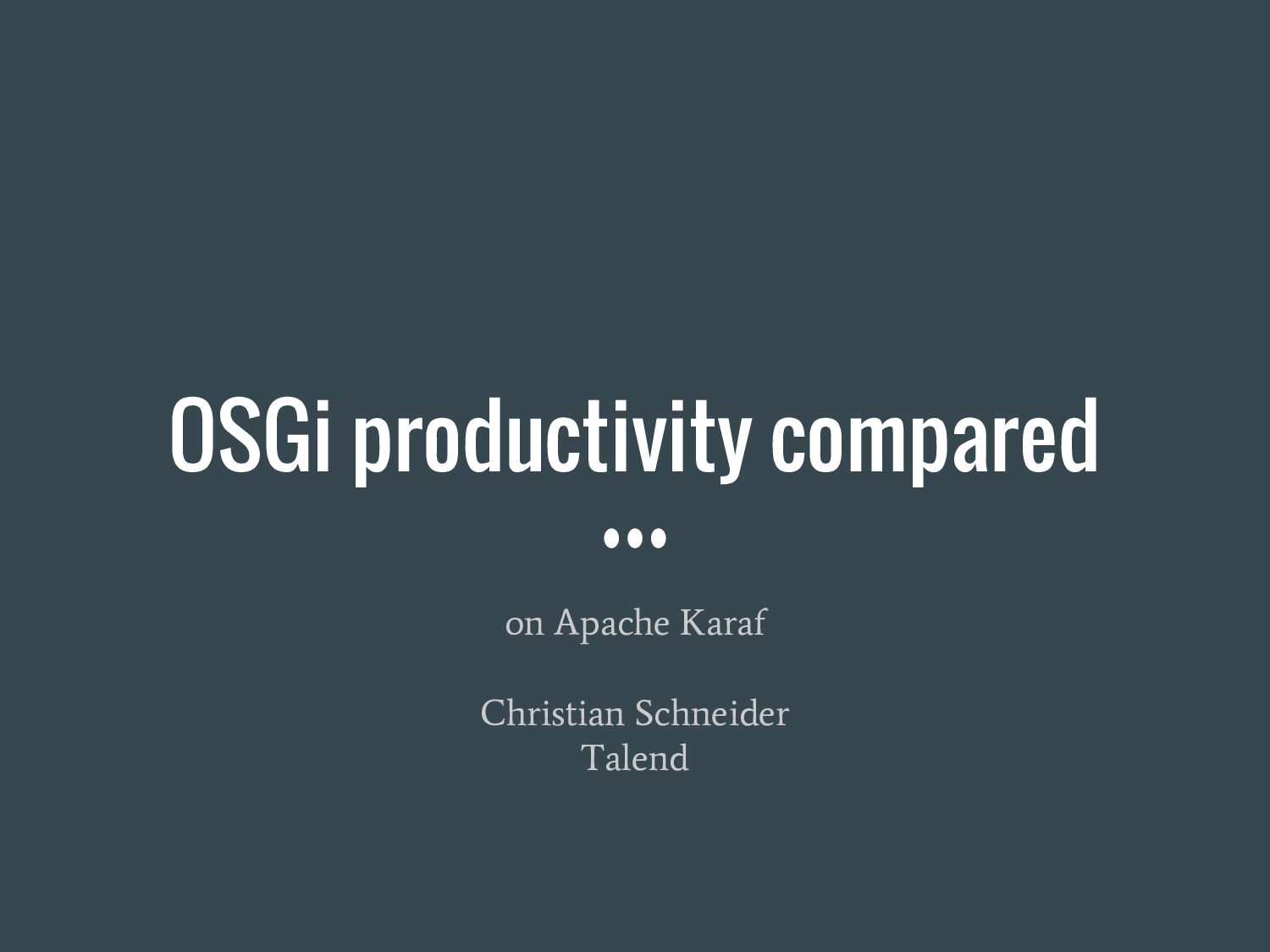OSGi productivity using different frameworks - Speaker Deck