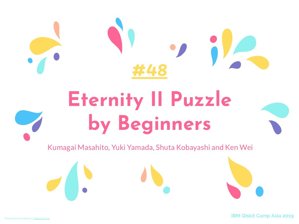 Eternity II puzzle by beginners (Qiskit Camp Asia 2019) - Speaker Deck