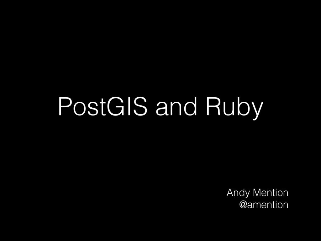 PostGis and Ruby - Speaker Deck