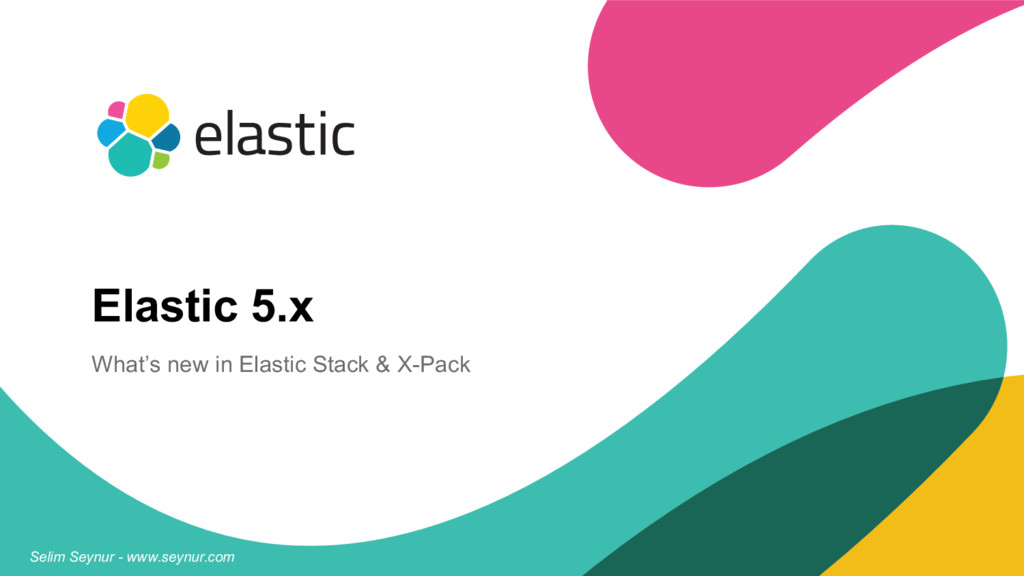 Elastic Stack - What's New in 5.x? - Speaker Deck