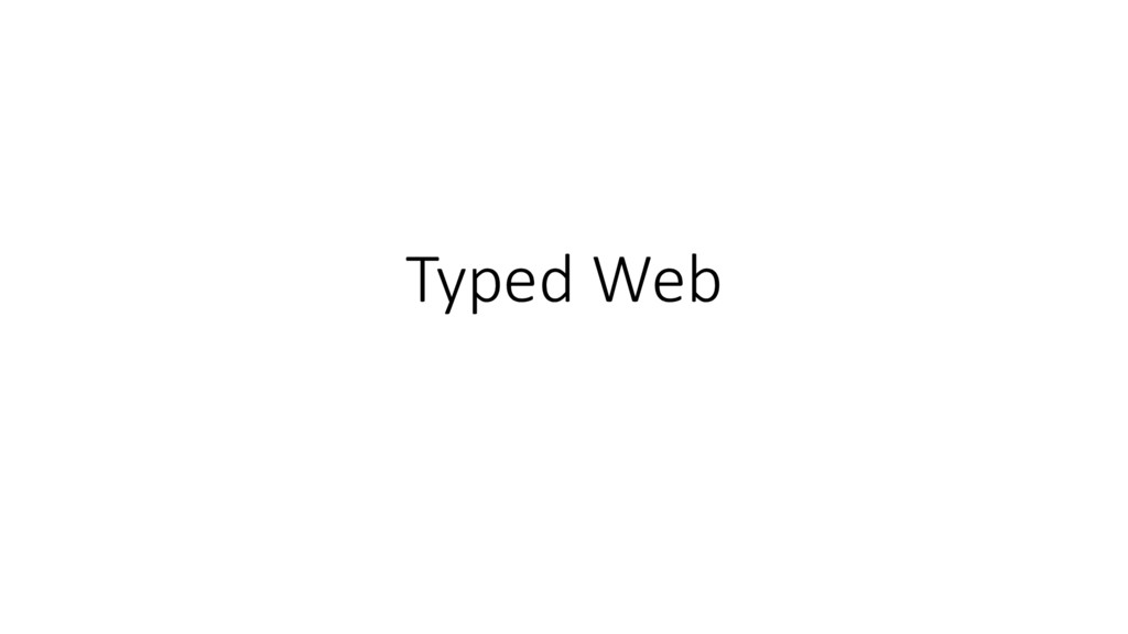 Build Typed Web - Speaker Deck
