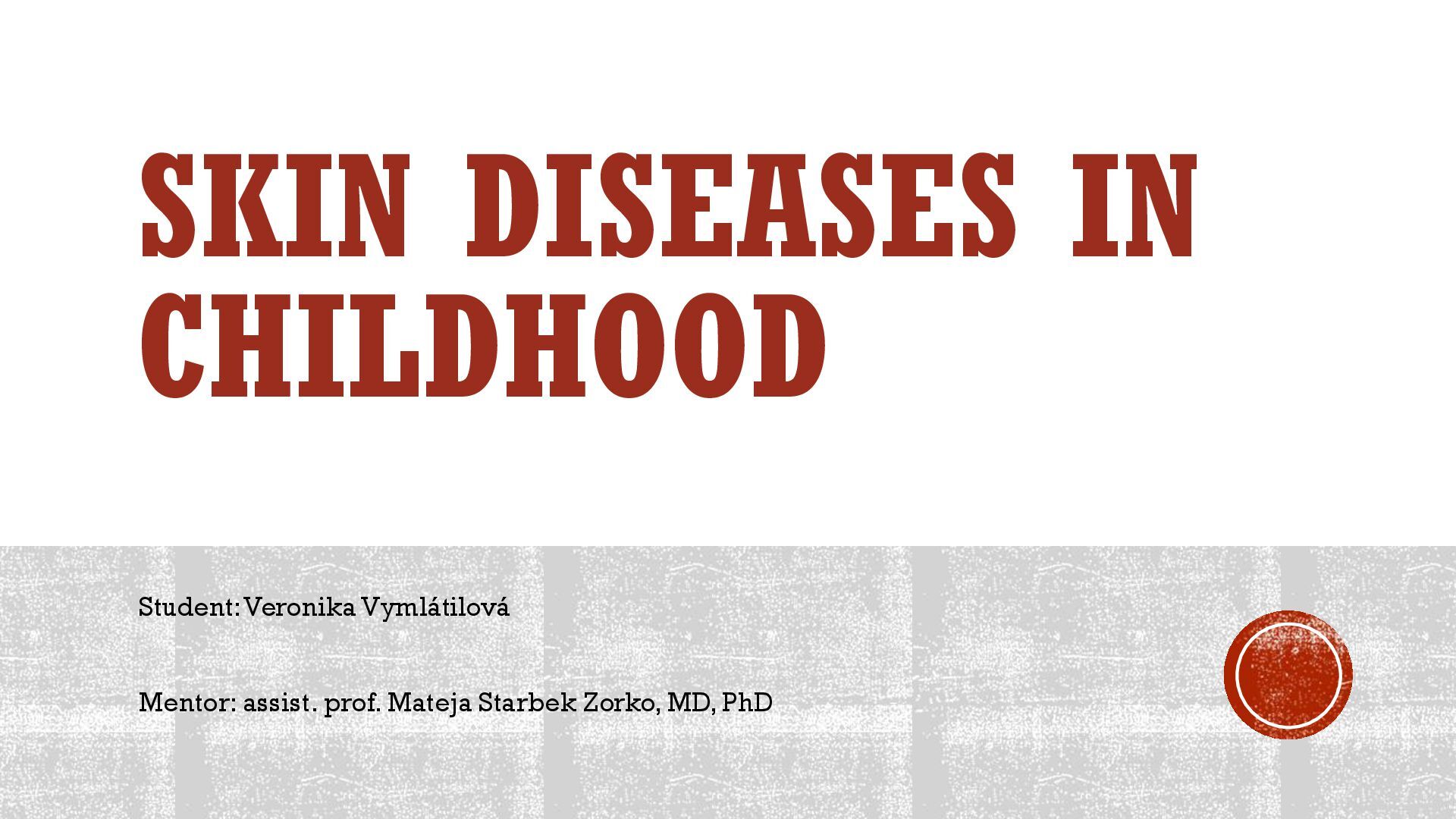1._SKIN_DISEASES_IN_CHILDHOOD_template_2025_copy.pdf - Speaker Deck