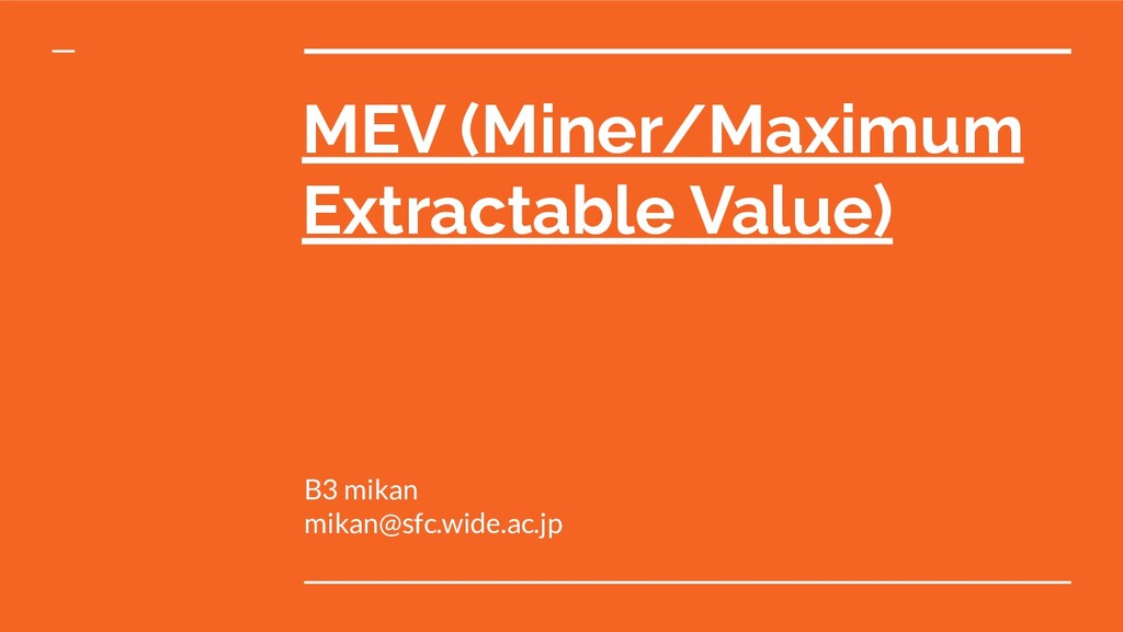 MEV (Miner/Maximum Extractable Value) - Speaker Deck