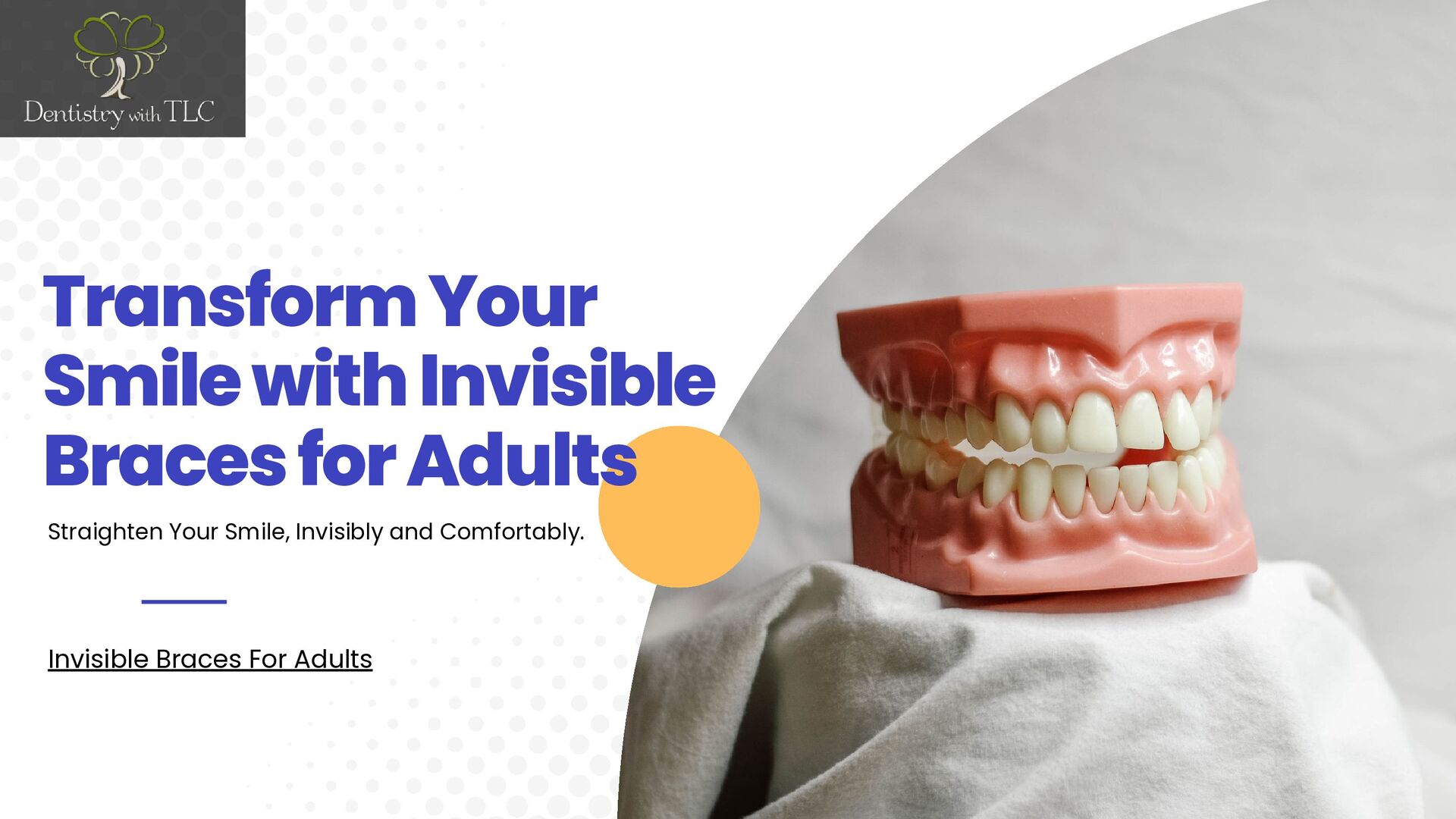 Invisible Braces for Adults Confident, Clear Smiles - Speaker Deck