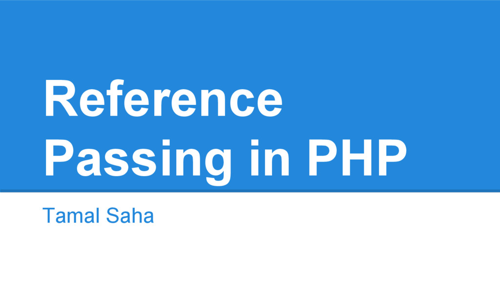 Reference Passing in PHP - Speaker Deck