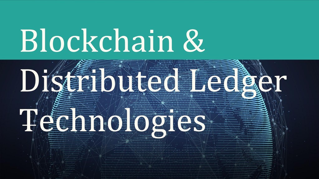 Blockchain and Distributed Ledger Technologies - Speaker Deck