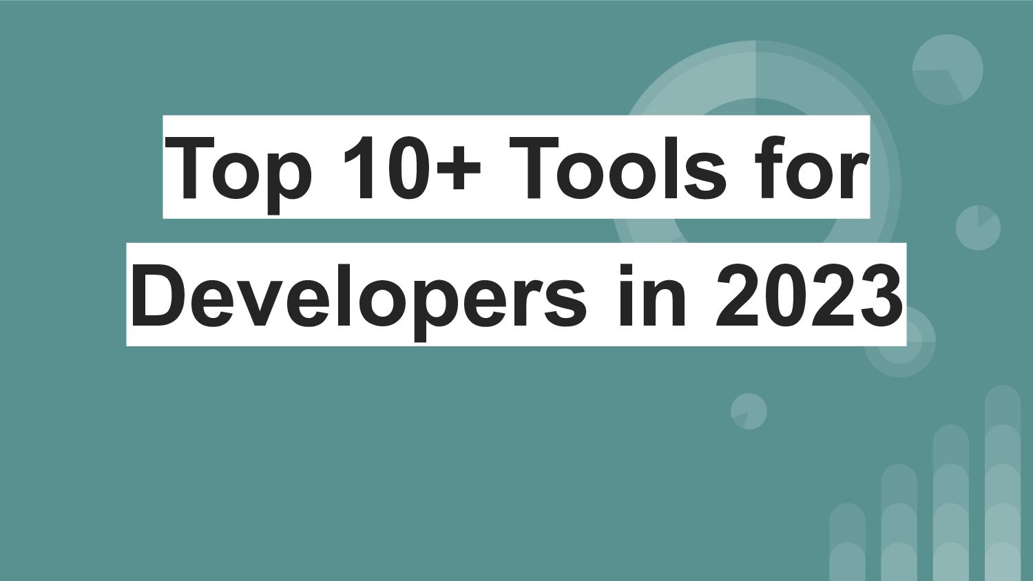 Top 10+ Tools for Developers in 2023 - Speaker Deck