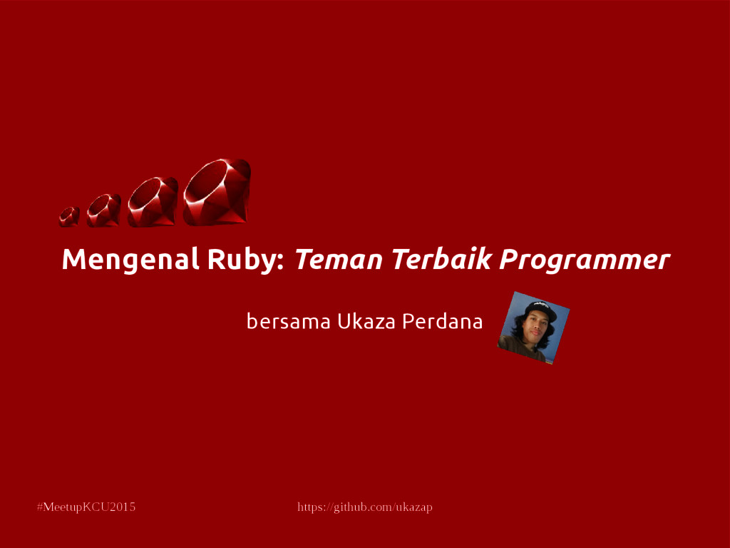 Mengenal Ruby: Teman Terbaik Programmer - Speaker Deck