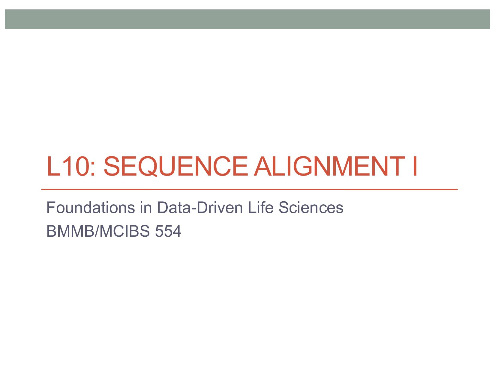 Lecture 10: Sequence alignment 1 - Speaker Deck