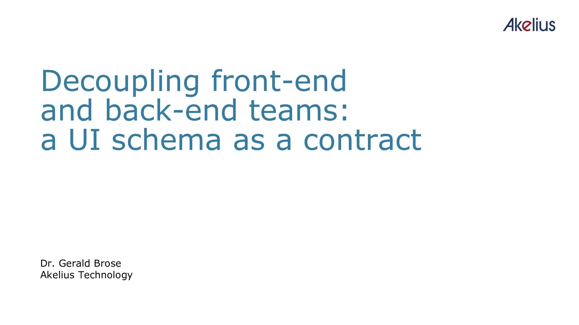 Decoupling front-end and back-end teams: a UI schema as a contract - Speaker Deck