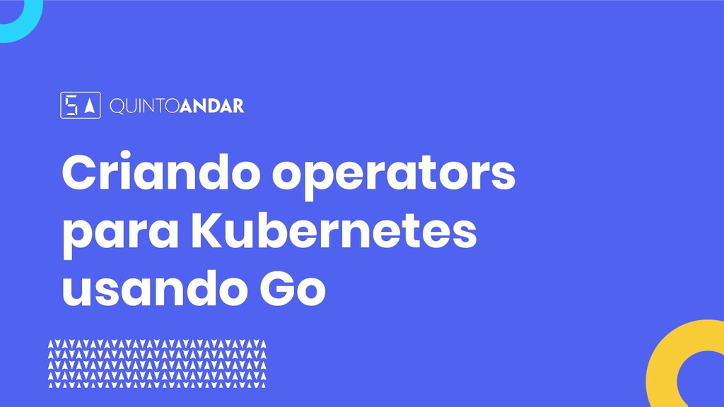 Criando operators para Kubernetes usando Go - Speaker Deck