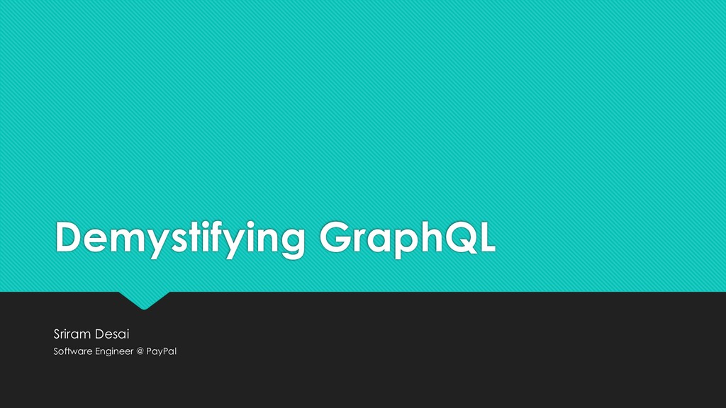 Demystifying Graphql Mobitalk Chennai Speaker Deck