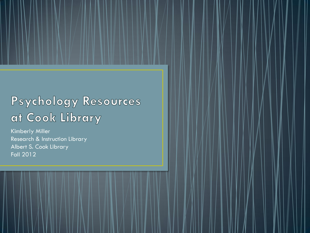 Psychology Resources at Cook Library - Speaker Deck