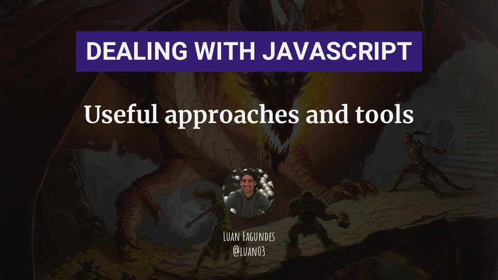 Dealing With Javascript Speaker Deck