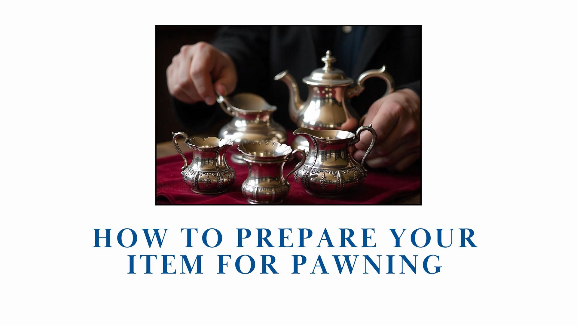 How to Prepare Your Item for Pawning - Speaker Deck
