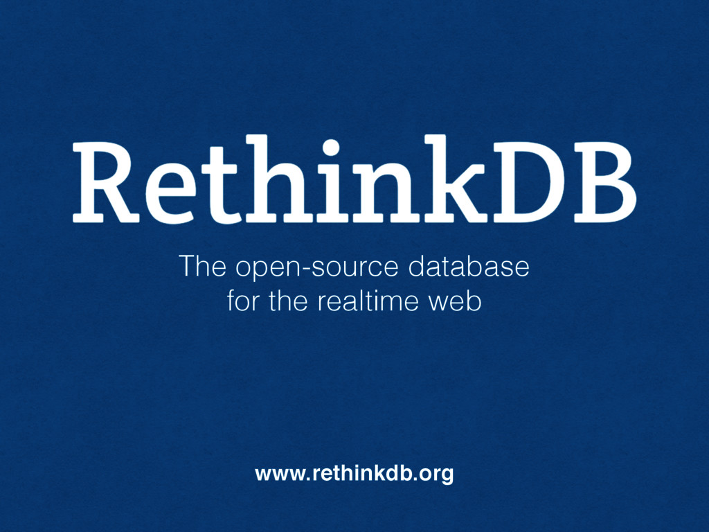 RethinkDB Introduction - Speaker Deck
