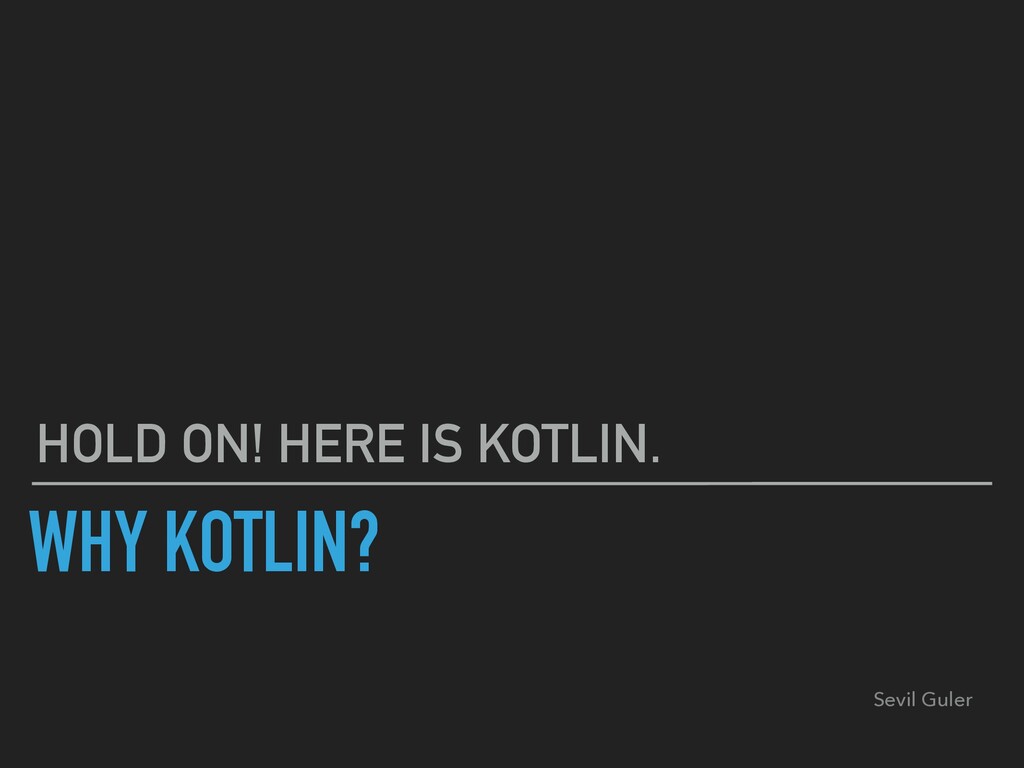 Why Kotlin? - Speaker Deck