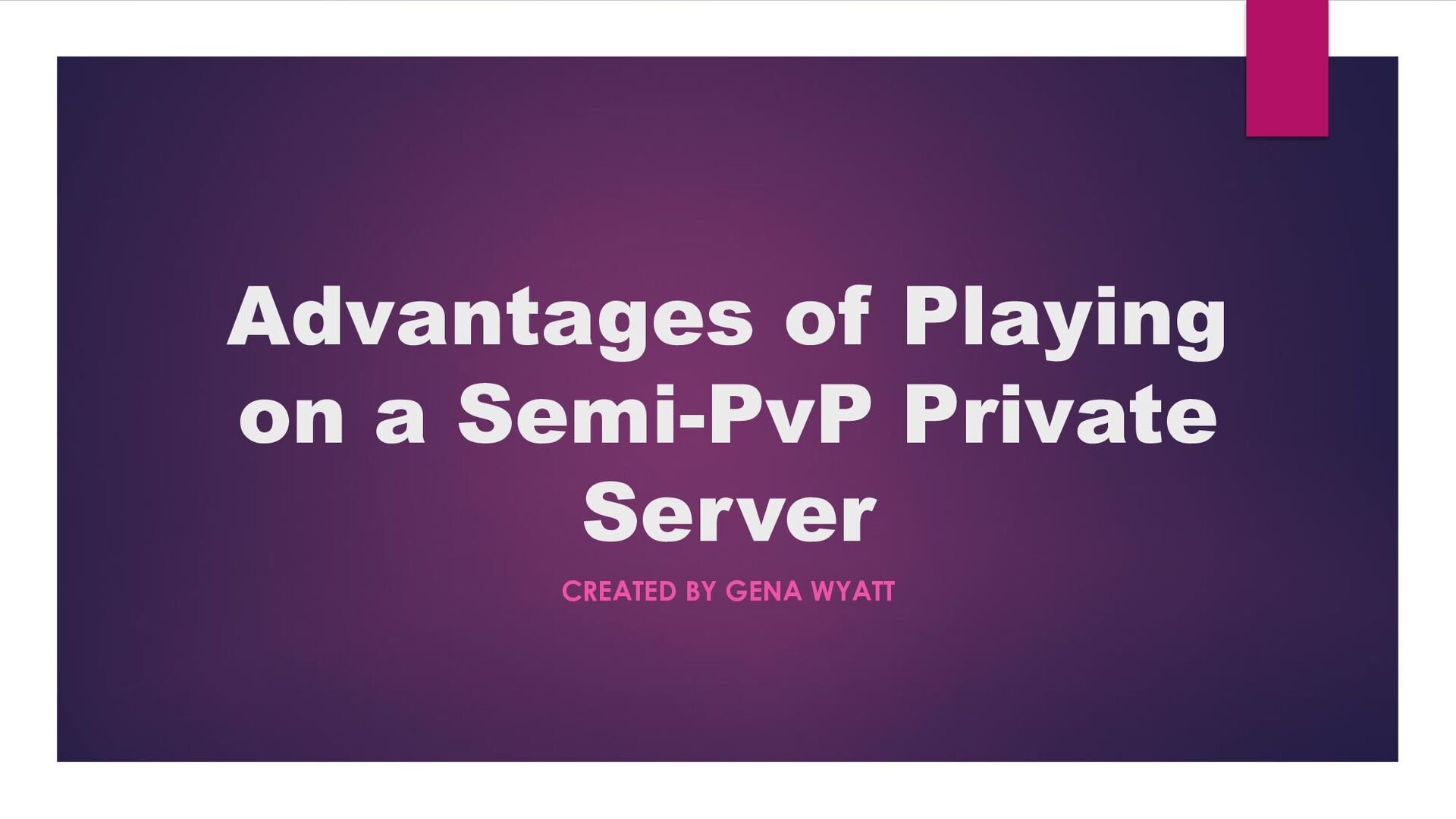 Advantages of Playing on a Semi-PvP Private Server - Speaker Deck
