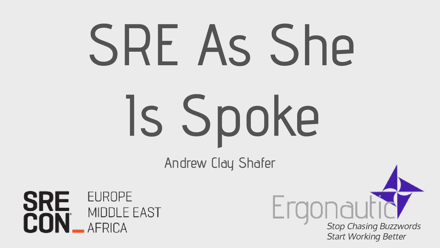 SRE As She Is Spoke - Speaker Deck