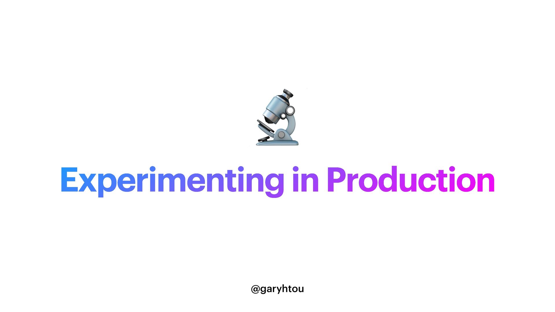 Experimenting in Production - Speaker Deck