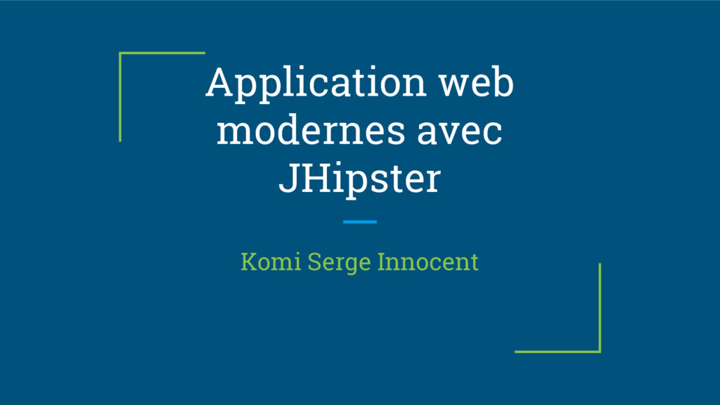 Applications web modernes avec jhipster - Speaker Deck