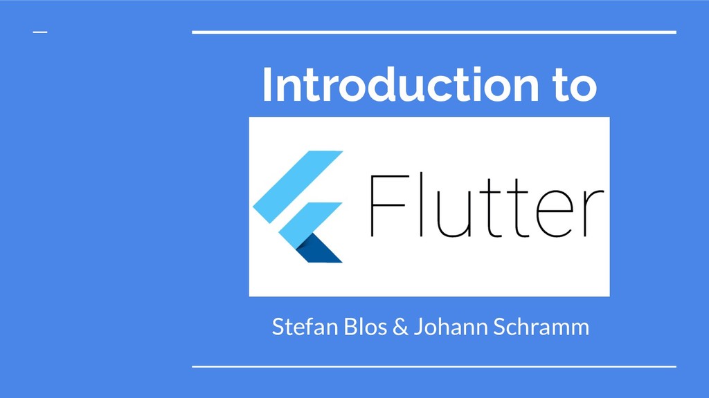 Introduction to Flutter - Speaker Deck