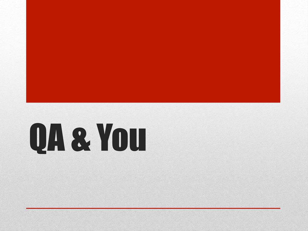 QA & You - Speaker Deck