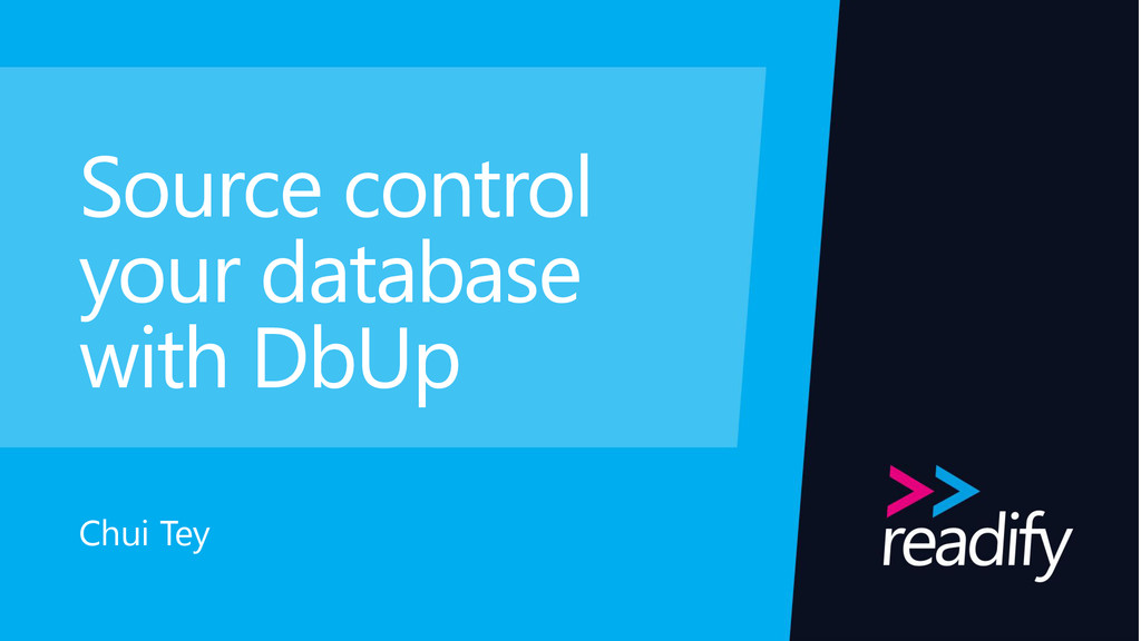 Keeping your database under source control with DbUp - Speaker Deck