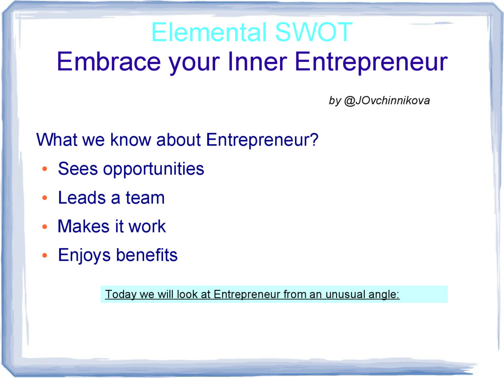 Elemental SWOT: Embrace your Inner Entrepreneur - Speaker Deck