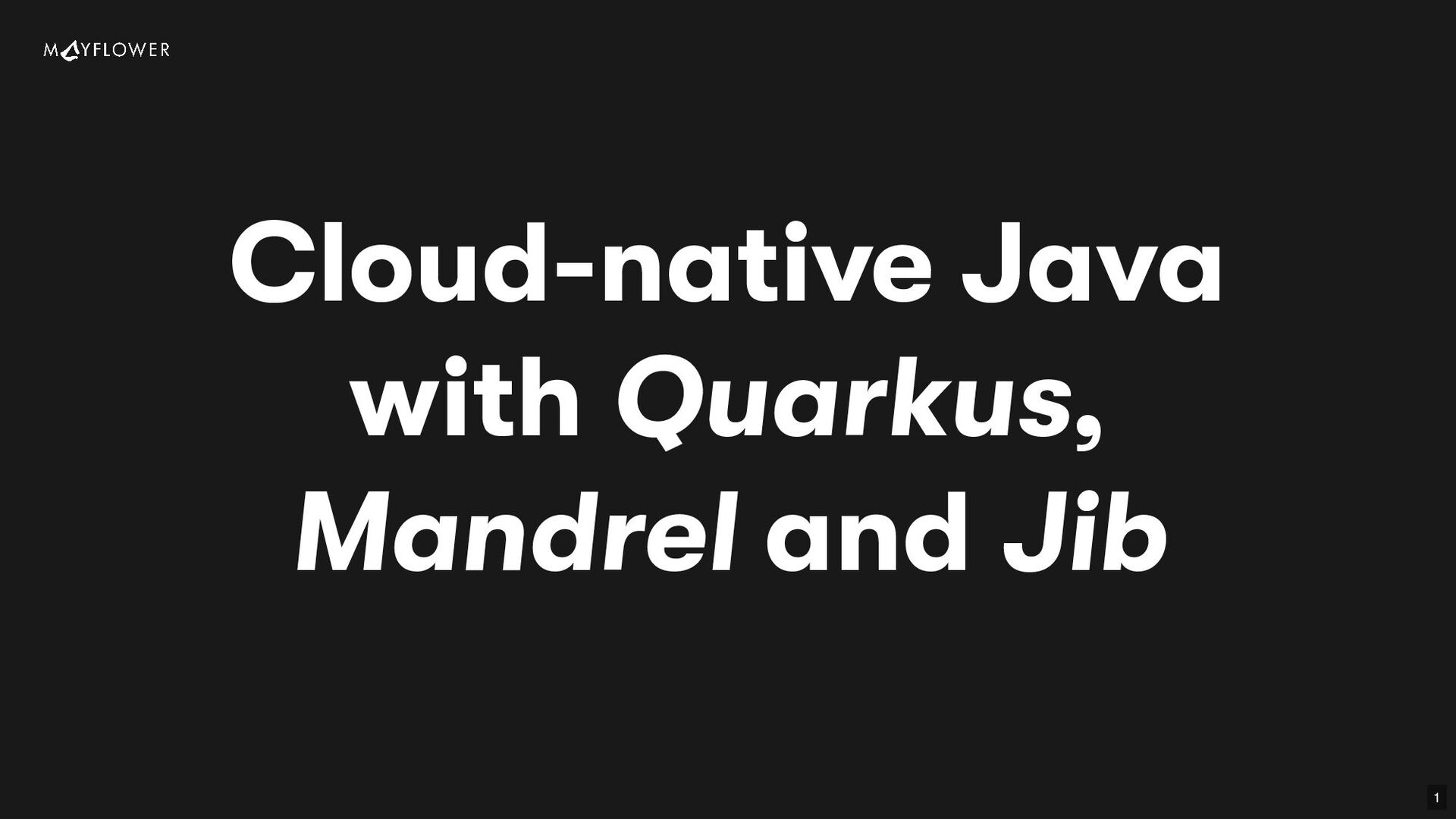 Cloud-native Java with Quarkus, Mandrel and Jib - Speaker Deck