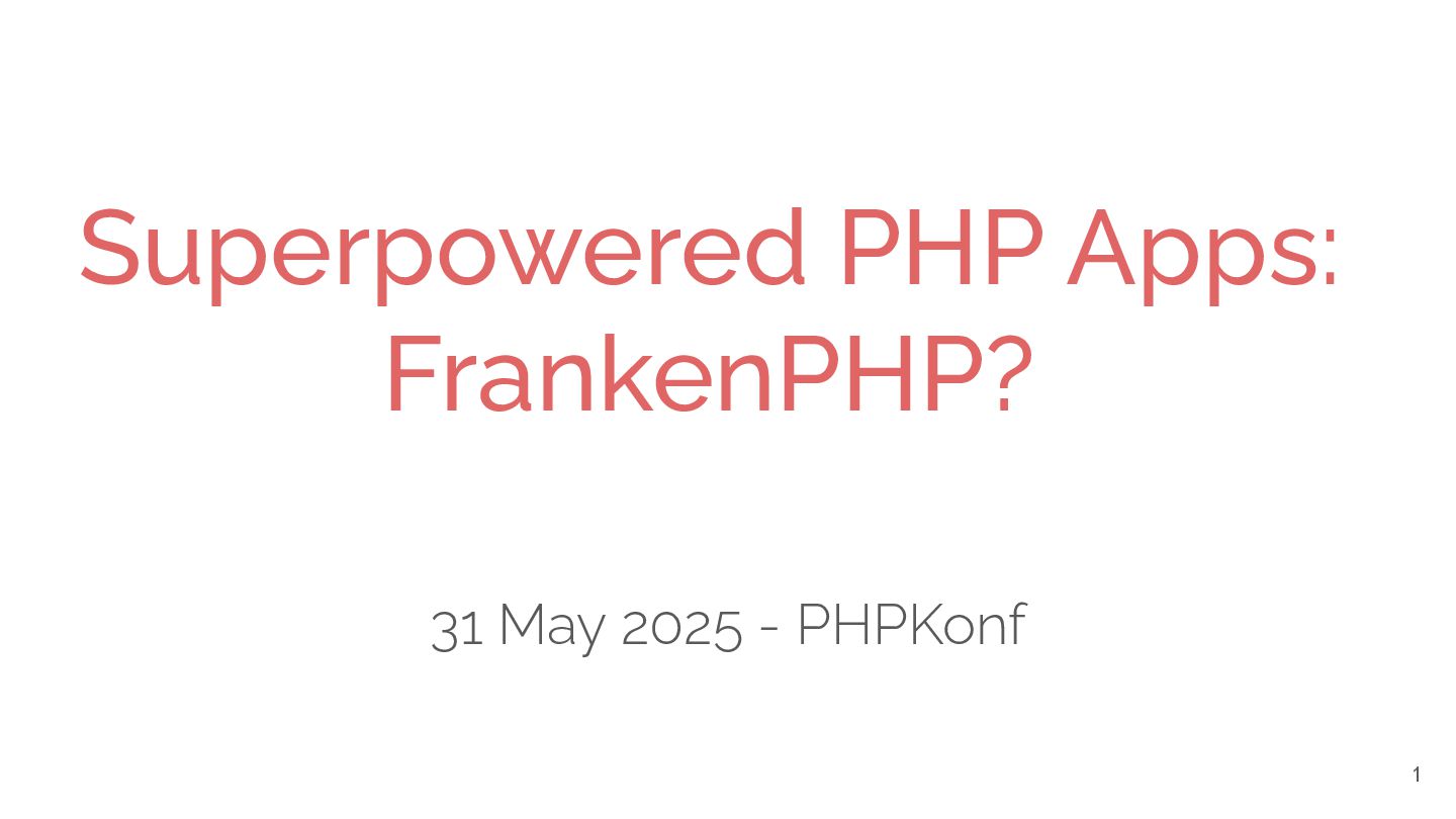 PHPKonf 2025 - FrankenPHP - Speaker Deck