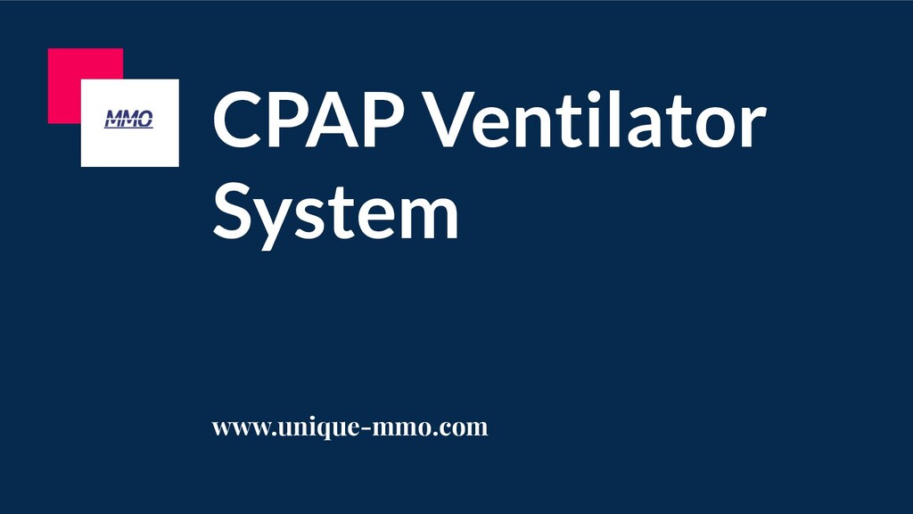 CPAP Ventilator System - Speaker Deck