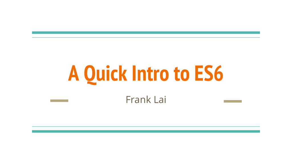 A Quick Intro to ES6 - Speaker Deck