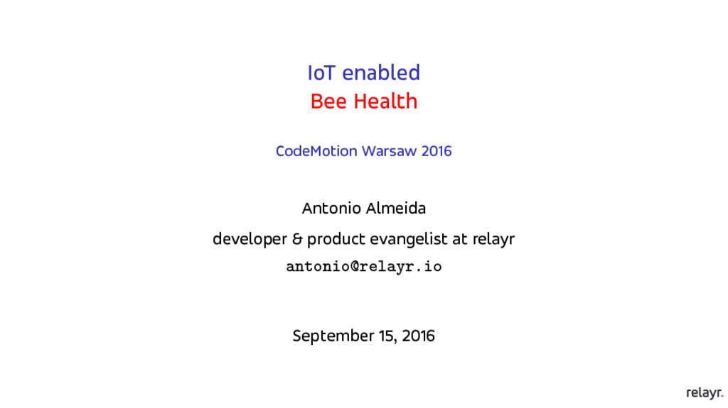 IoT enabled Bee Health - Speaker Deck