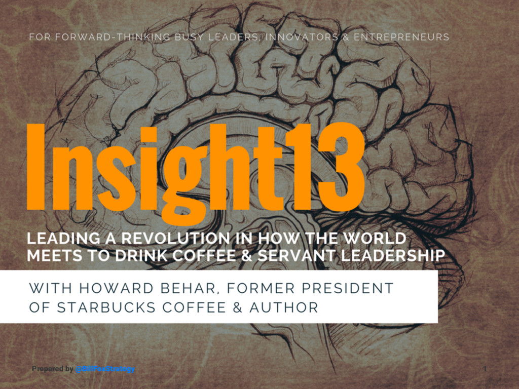 Insight13: Howard Behar - Speaker Deck