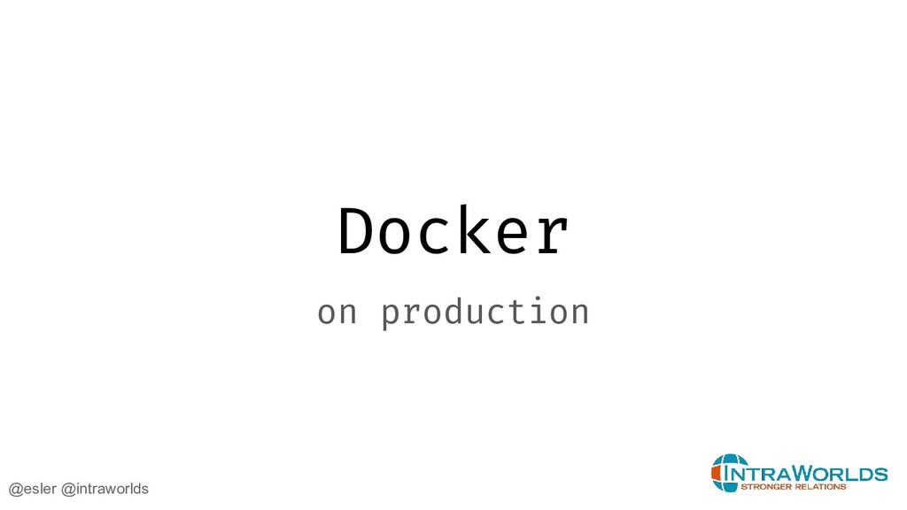 Docker on production - Speaker Deck